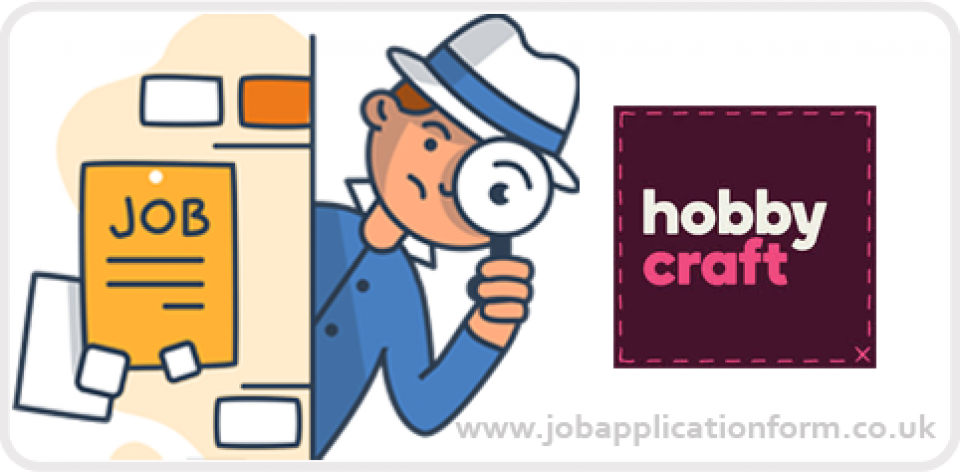 Hobbycraft Application Online & PDF Form 2025 – Job Application Forms