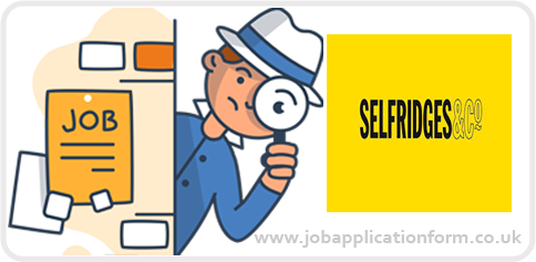 Selfridges Application Online & PDF Form 2025 – Job Application Forms